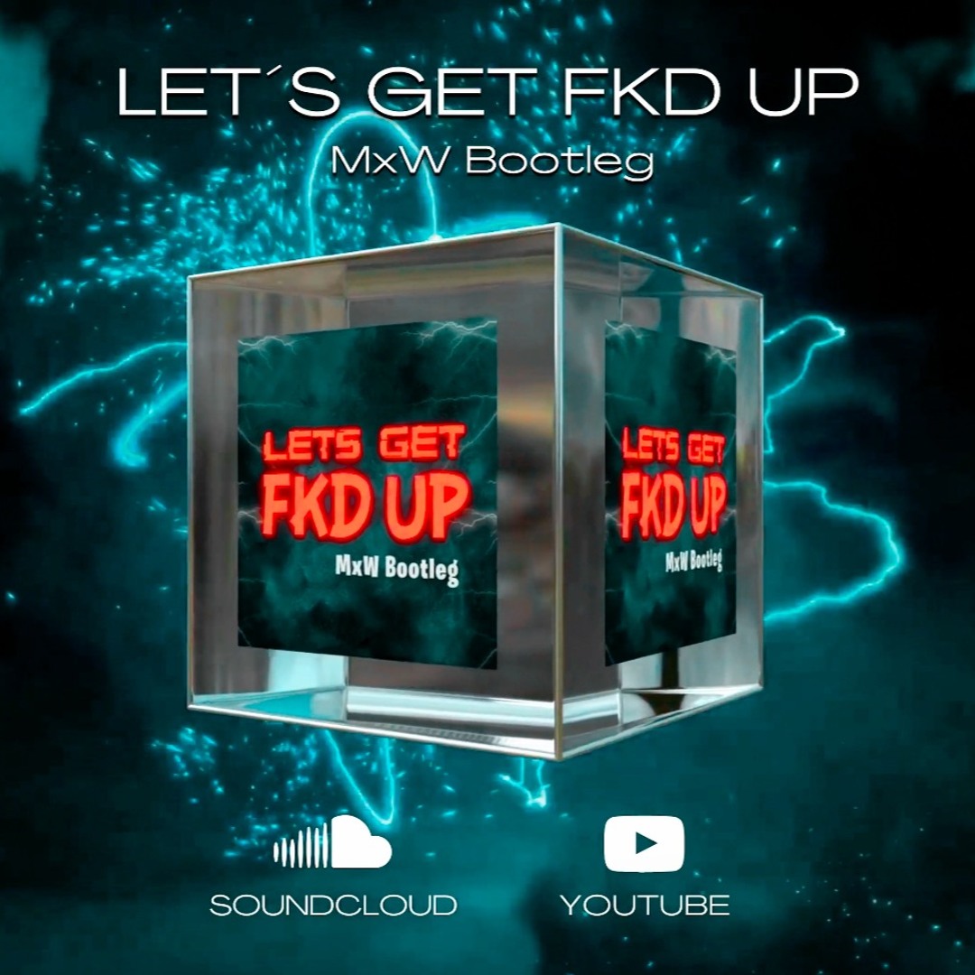 Stream LETS GET FKD UP (MxW Bootleg) FREE DOWNLOAD by MxW | Listen online for free on SoundCloud
