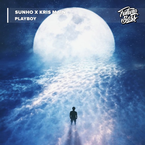 Stream SUNHO X Kris Main - PlayBoy [Future Bass Release] by Future Bass Records | Listen online ...