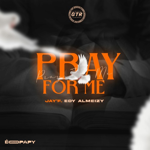 Stream PRAY FOR ME - Jay'F x Edy Almeizy (Prod. Celso Vianna) by GTR 2K ...