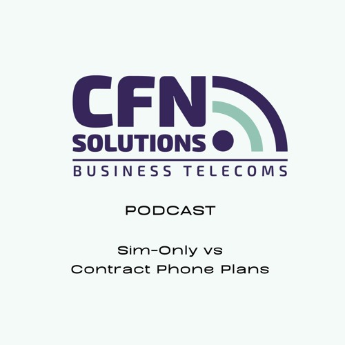 Stream episode Sim - Only vs Contract Phone Plans by CFN Solutions ...