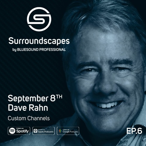 Stream episode Dave Rahn, Founder of Custom Channels by Surroundscapes ...