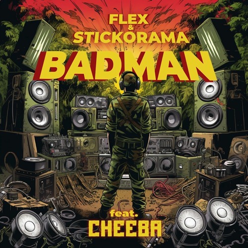 Stream Stickorama & Flex feat.Cheeba "Badman" by Stickorama & Flex ...