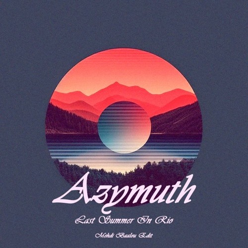 Stream Azymuth - Last Summer In Rio (MehdiBaalou Edit) by BXRAGE | Listen online for free on ...
