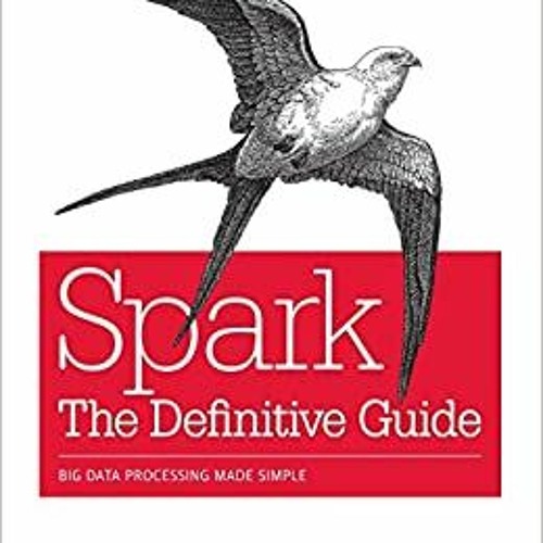 Stream [EBOOK] Spark: The Definitive Guide: Big Data Processing Made ...