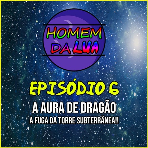 Stream episode Episódio 6 - A Aura de dragão - A fuga da torre ...