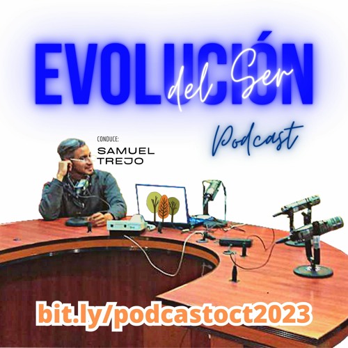 Stream La evolución del ser en podcast: Octubre 2023 by samuel Trejo ...
