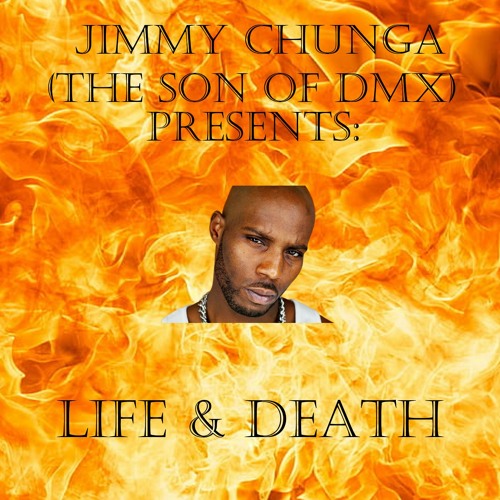Stream Life & Death by Jimmy Chunga (The Son of DMX) | Listen online ...