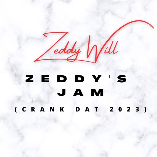 Stream Zeddy's Jam (Crank Dat 2023) by Zeddy Will | Listen online for ...
