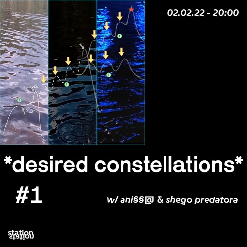 Stream *desired constellations* #1 w/ aniSS@ & shego predatora by Station Station Radio | Listen ...