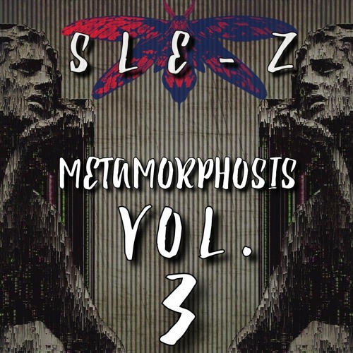 Stream SLE-Z / DSTNTCO | Listen to Metamorphosis Vol. 3 playlist online ...