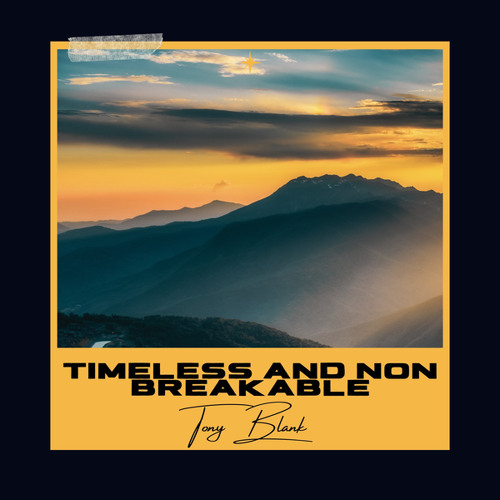 Stream Timeless and Non Breakable by Tony Blank | Listen online for ...