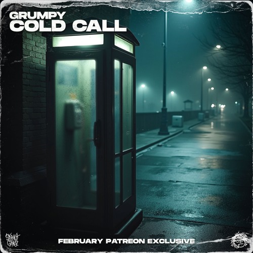 Stream GRUMPY - COLD CALL (FEBRUARY PATREON EXCLUSIVE) by GRUMPY [SKANK ...