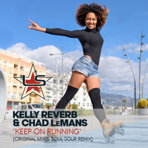 Stream Keep on Running - Kelly Reverb, Chad LeMans by Kelly Reverb ...