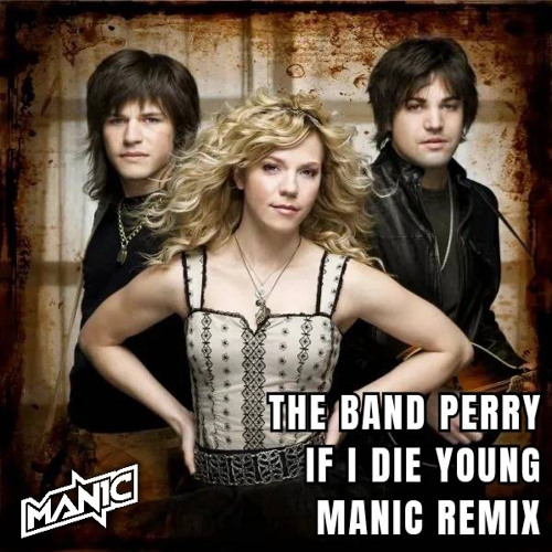Stream The Band Perry - If I Die Young - Manic Remix Sample by DJ John ...