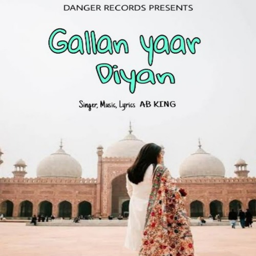 Stream Gallan Yaar Diyan by AB king | Listen online for free on SoundCloud