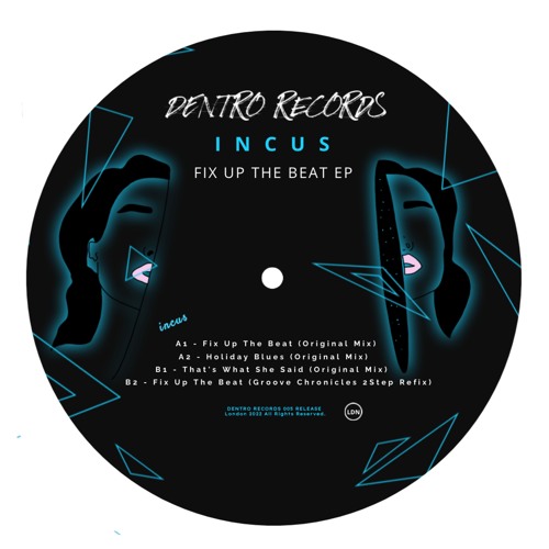 Stream INCUS (UK) - Fix Up The Beat [DENTRO 005] by Dentro Records ...