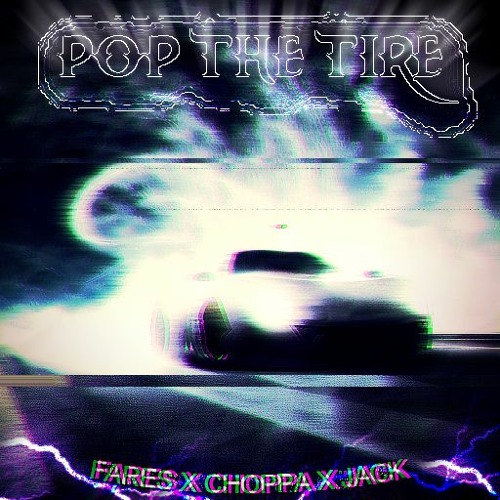 Stream POP THE TIRE (CHOPPA & JACK & FARES) by Fares | Listen online ...