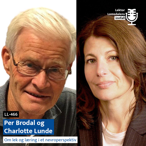 Stream episode LL-466: Brodal og Lunde om lek og læring i et ...