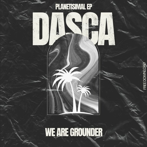 Stream We Are Grounder | Listen to Planetisimal EP - Dasca [Free ...