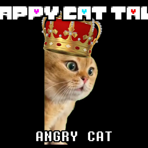 Stream 【UNDERTALE AU × Cat Meme】HAPPY CAT TALE - ANGRY CAT by Nekoneko ...