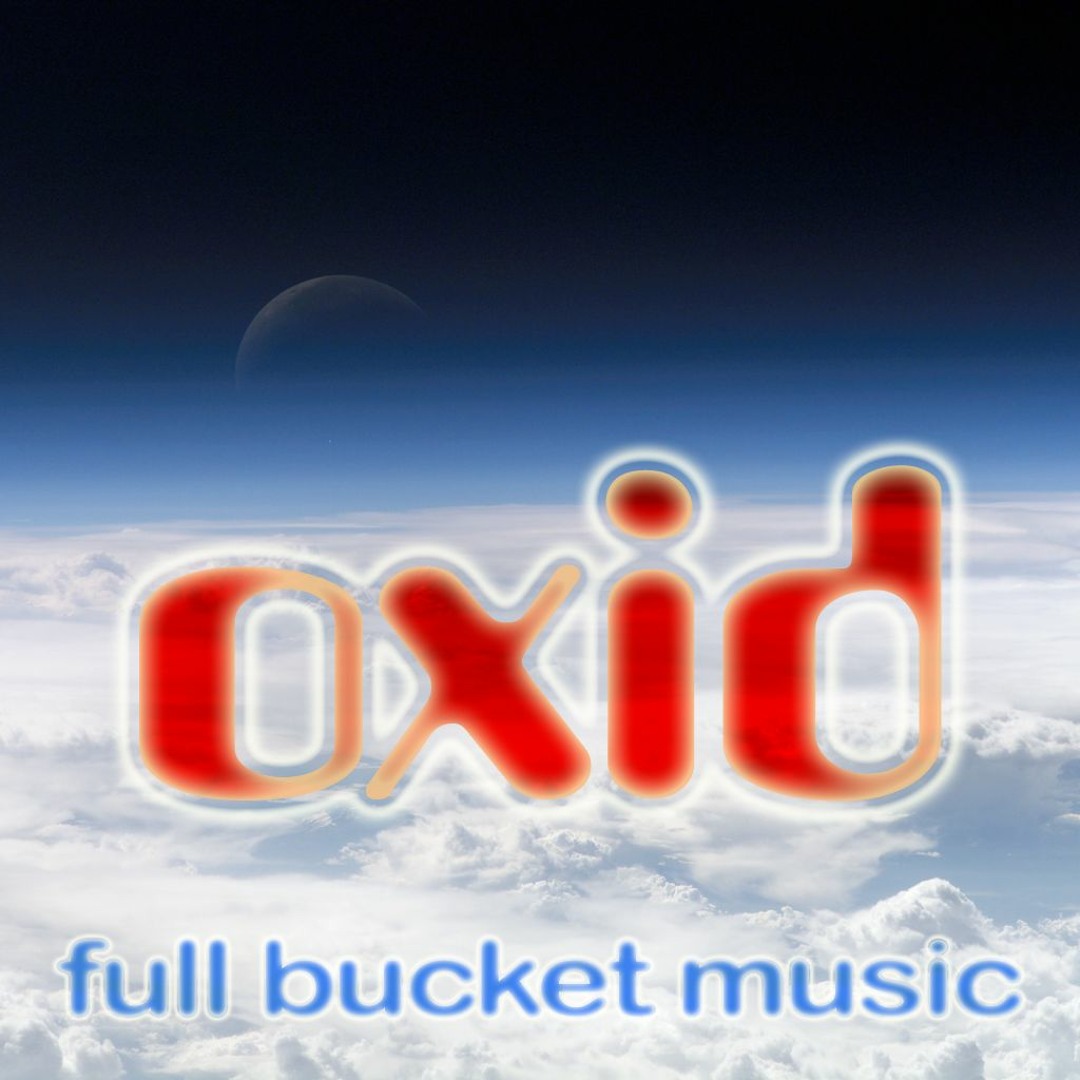 Stream Oxid by Full Bucket | Listen online for free on SoundCloud