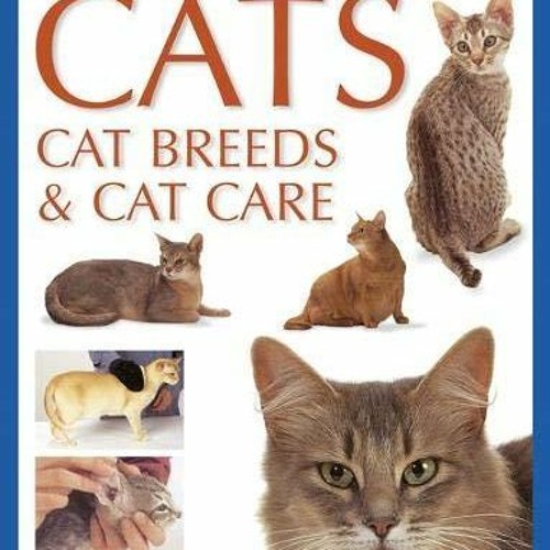 Stream Pdf Book Ultimate Encyclopedia of Cats, Cat Breeds and Cat Care ...