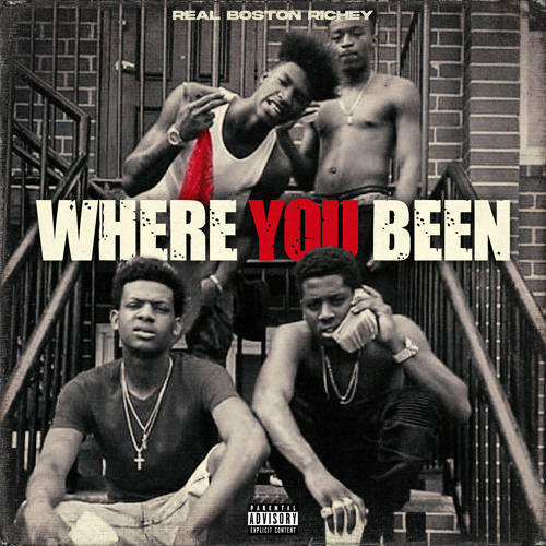 Stream New Music | Listen to Real Boston Richey - WHERE YOU BEEN ...