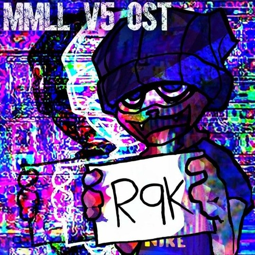 Stream FNF MMLL V5 - R9K by ToadWasThere | Listen online for free on SoundCloud
