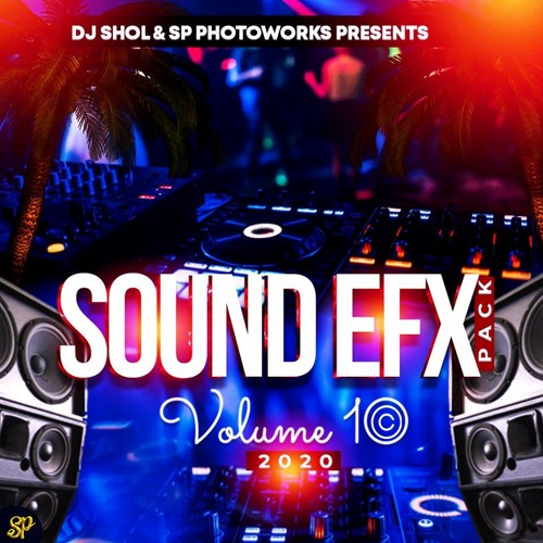 Stream DJ Shol - Sound Efx Pack Vol. 10 (EFX 2020) by Dream-Sound Media Mixtape | Listen online ...