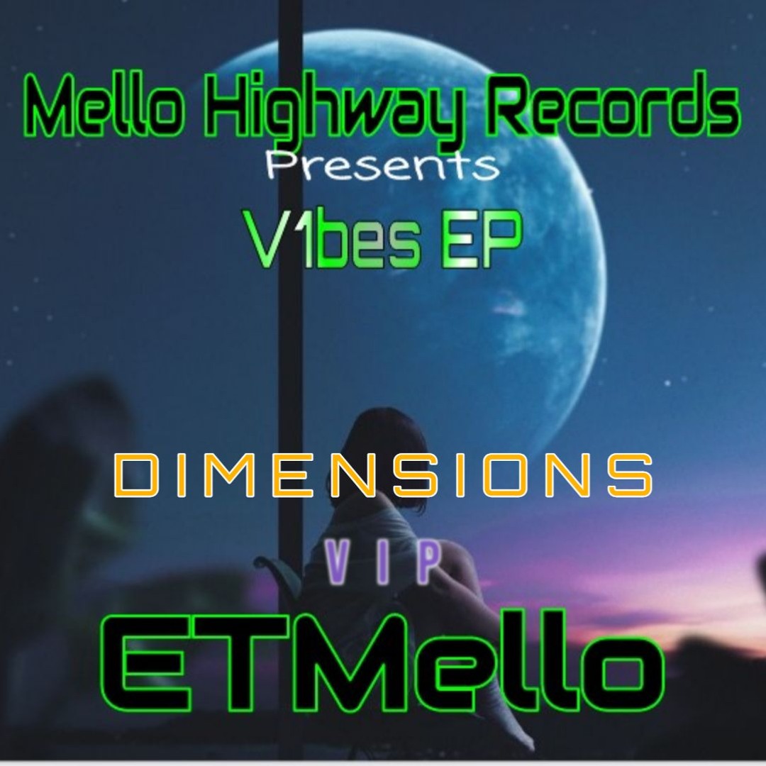 Stream ETMello - Dimensions VIP by Mello Highway Records | Listen ...