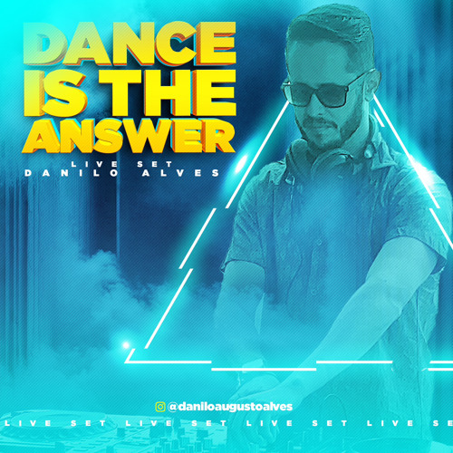 Stream Dance is the answer (Danilo Alves Live Set) by Danilo Alves | Listen online for free on ...
