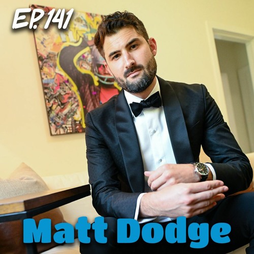 Stream Matt Dodge - UFC & NFL Sports Agent & Redefining Cigars with ...