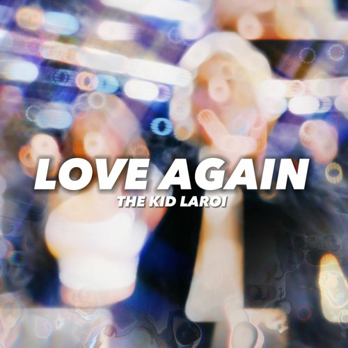 Stream The Kid Laroi - Love Again (Official CDQ) by sleepy | Listen ...