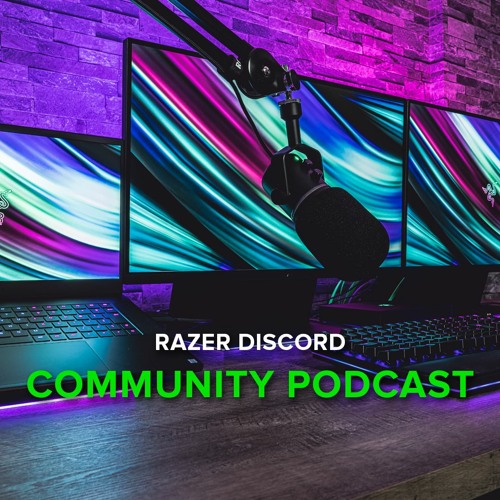Stream episode Razer Discord Community Podcast EP1 by Razer Discord ...