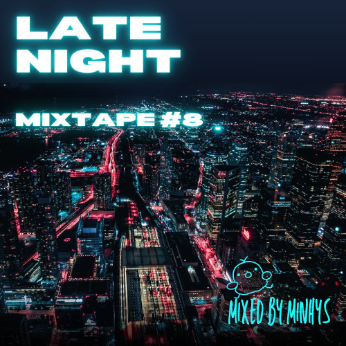 Stream Mixtape #8 - Late Night (mixed by minhys) by minhys | Listen ...