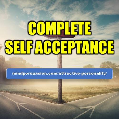 Stream Complete Self Acceptance by mindpersuasion | Listen online for ...