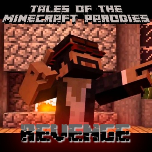 Stream Tales Of The Minecraft Parodies | REVENGE | My Take by ZF01 ...