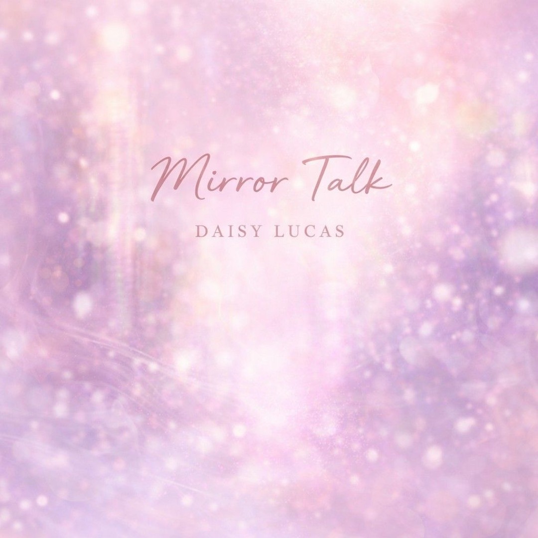 Stream Mirror Talk by Daisy Lucas | Listen online for free on SoundCloud