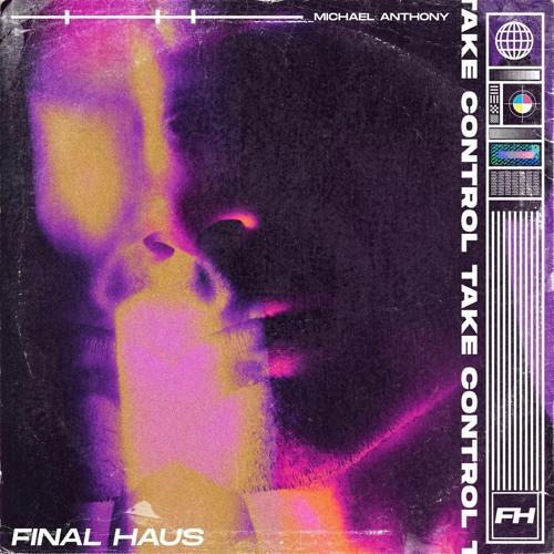 Stream Michael Anthony - Take Control by Final Haus | Listen online for ...