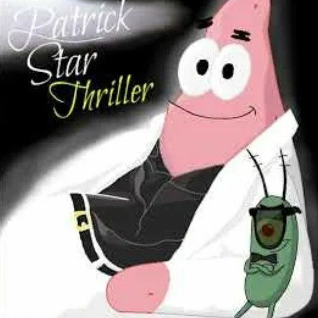 Stream Patrick Star - Thriller feat. Plankton (AI Cover) by Pretty Boy ...