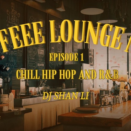 Stream Coffee Lounge Mix Ep. 1 | Chill Rap R&B | Larry June, Kendrick ...
