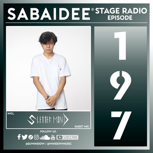Window & SletterMind - SABAIDEE Stage Radio 197 2023-05-19