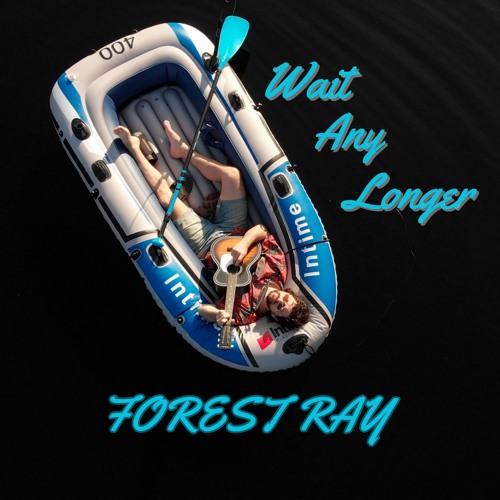 Stream Wait Any Longer by Forest Ray | Listen online for free on SoundCloud