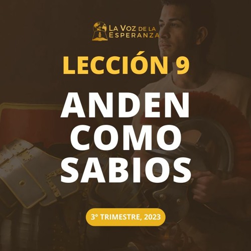 Stream Lección 09 - Anden como sabios by La Voz de la Esperanza ... Stream Lección 09 - Anden como sabios by La Voz de la Esperanza ...