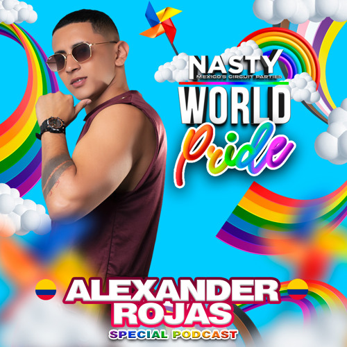 Stream Alexander Rojas - NASTY World Pride 2024 (Podcast 2) by Nasty Mx Official | Listen online ...