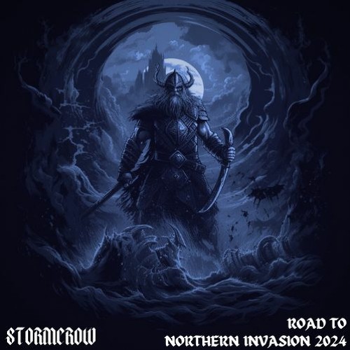 Stream ROAD TO NORTHERN INVASION 2024 by STORMCROW | Listen online for ...