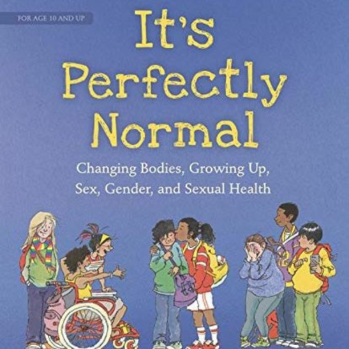 Stream Lire It's Perfectly Normal: Changing Bodies, Growing Up, Sex ...