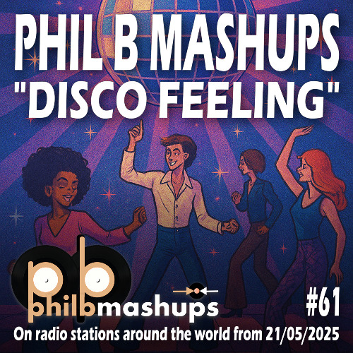 Stream #PhilBMashups Show 61 “The Disco Feeling” - 21st May 2025 by ...