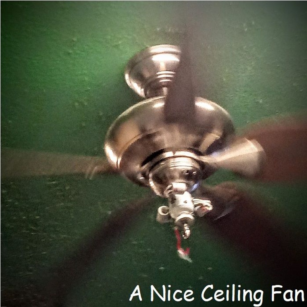Stream Zharth | Listen to A Nice Ceiling Fan playlist online for free ...