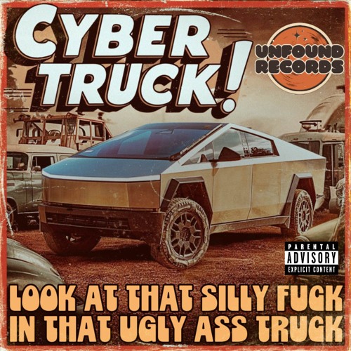 Stream Cybertruck by Unfound Records | Listen online for free on SoundCloud